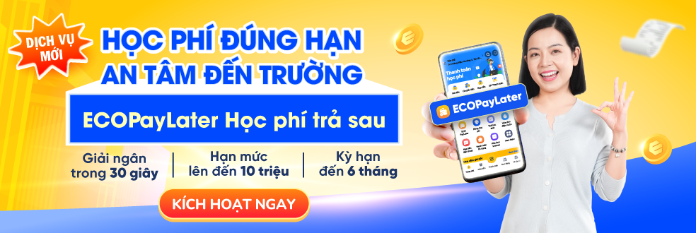 ECOPAYLATER - HỌC PHÍ ĐÚNG HẠN, AN TÂM ĐẾN TRƯỜNG - Finviet